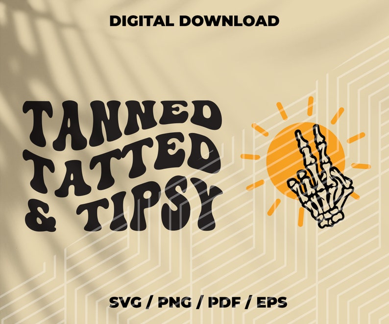 Tanned Tatted Typsy SVG: Summer Sublimation Design (digital Download ...