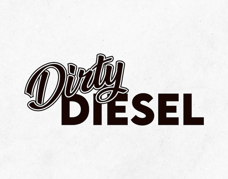 Dirty Diesel Svg Turbo Diesel Svg Fuel Sticker Svg Fuel | Etsy