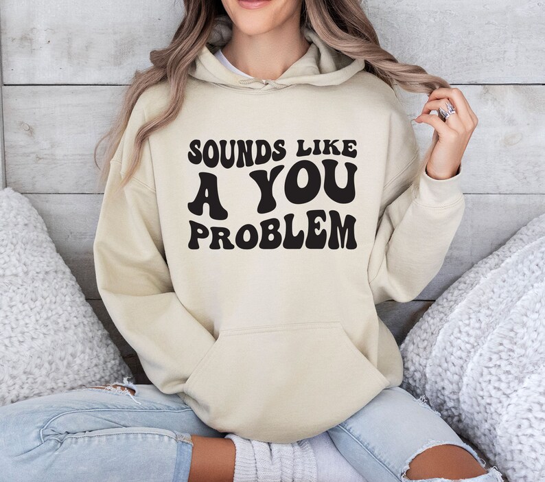 Sarcastic 'sounds Like A You Problem' SVG - Sassy Cricut Design ...