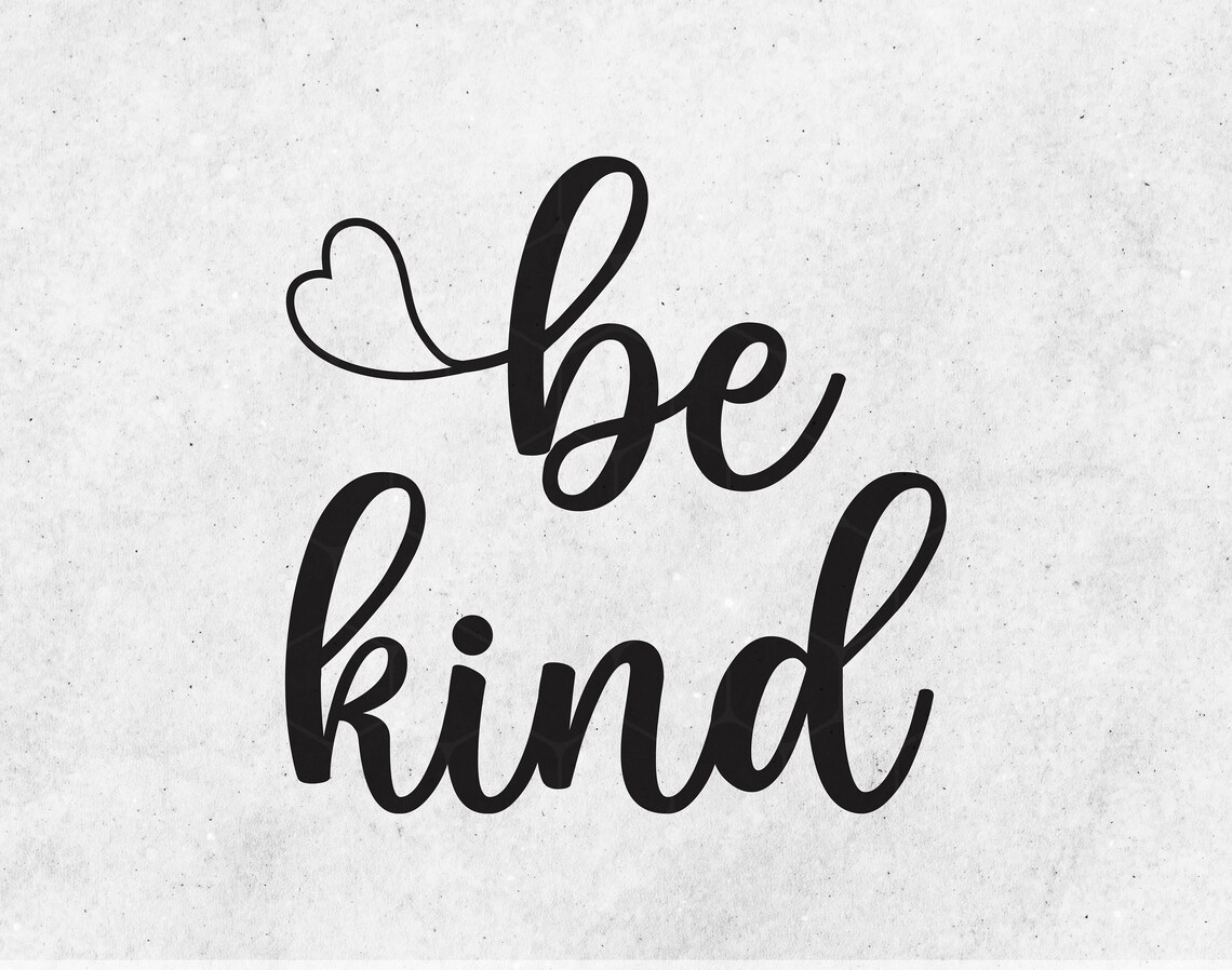 Be Kind Svg Positive Quote Svg Kind Quote Svg Inspirational - Etsy