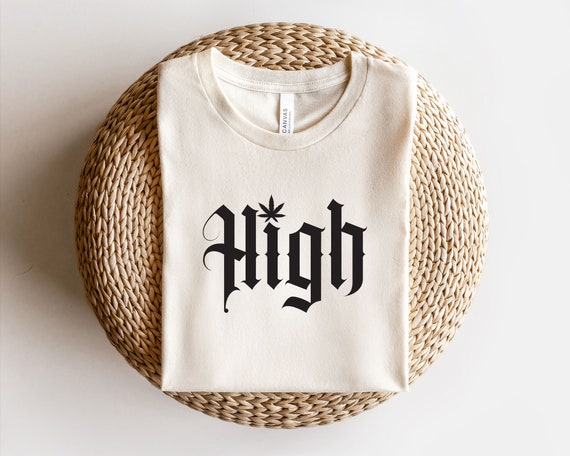 High Svg Files for Cricut Funny T-shirt Design Hemp Design - Etsy