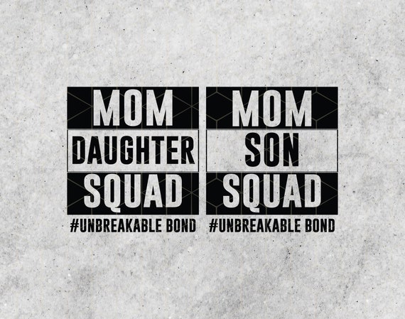 Mom Daughter Squad Svg Mom Son Squad Svg Unbreakable Bond Etsy Singapore