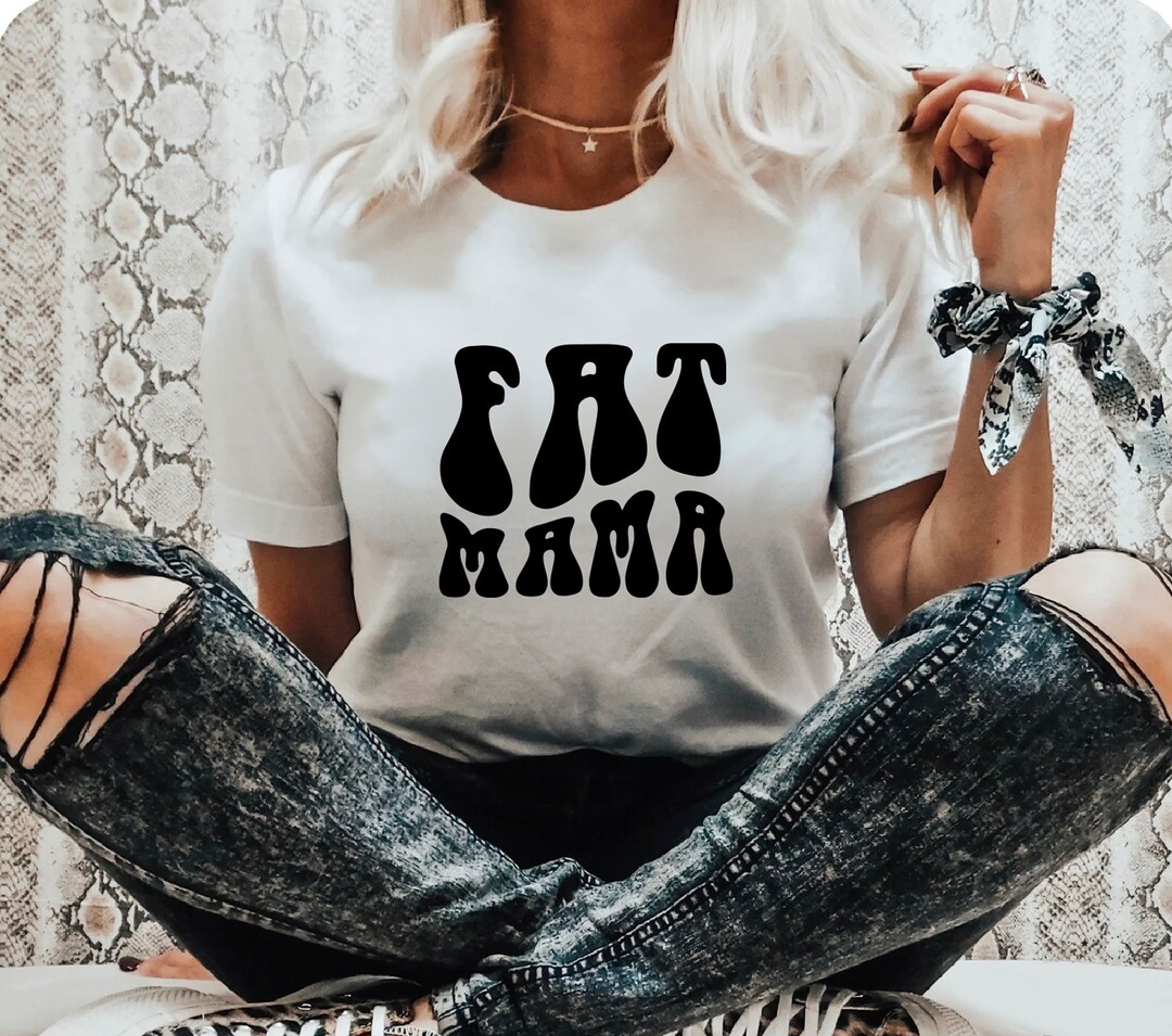 Fat Mama SVG & PNG Fat Lady Svg Cricut Silhouette Funny T Shirt Design ...