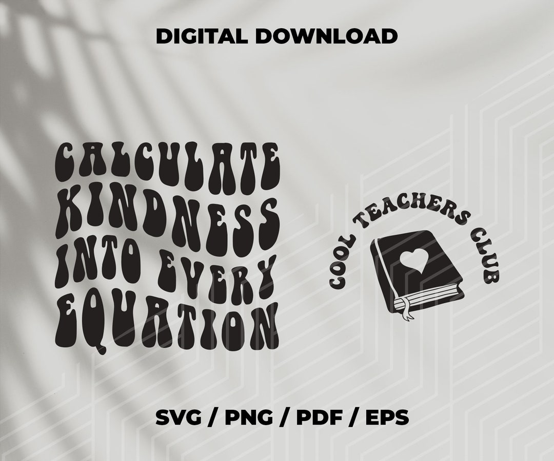 Calculate Kindness Into Every Equation Svg Files for Cricut and ...