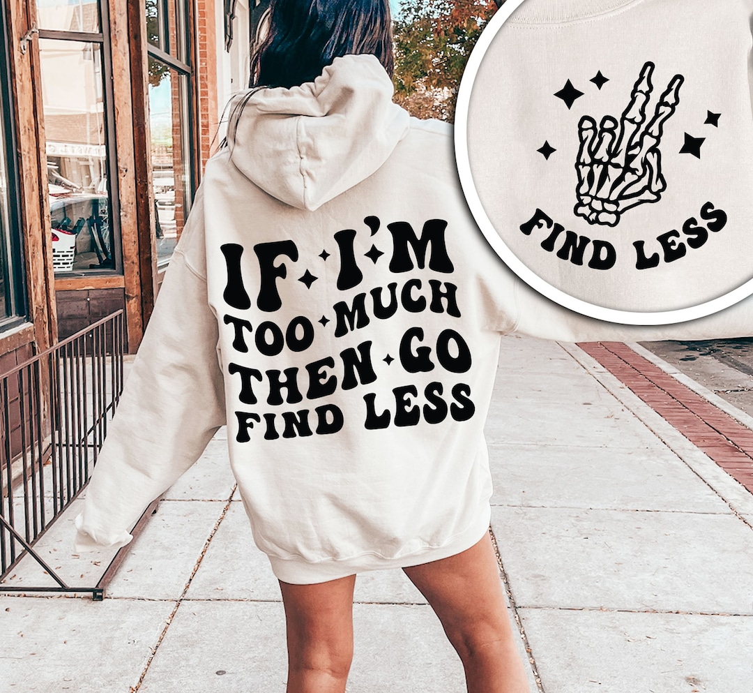 If I’m Too Much Then Go Find Less Svg Png, Groovy Svg Png, Trendy Svg ...