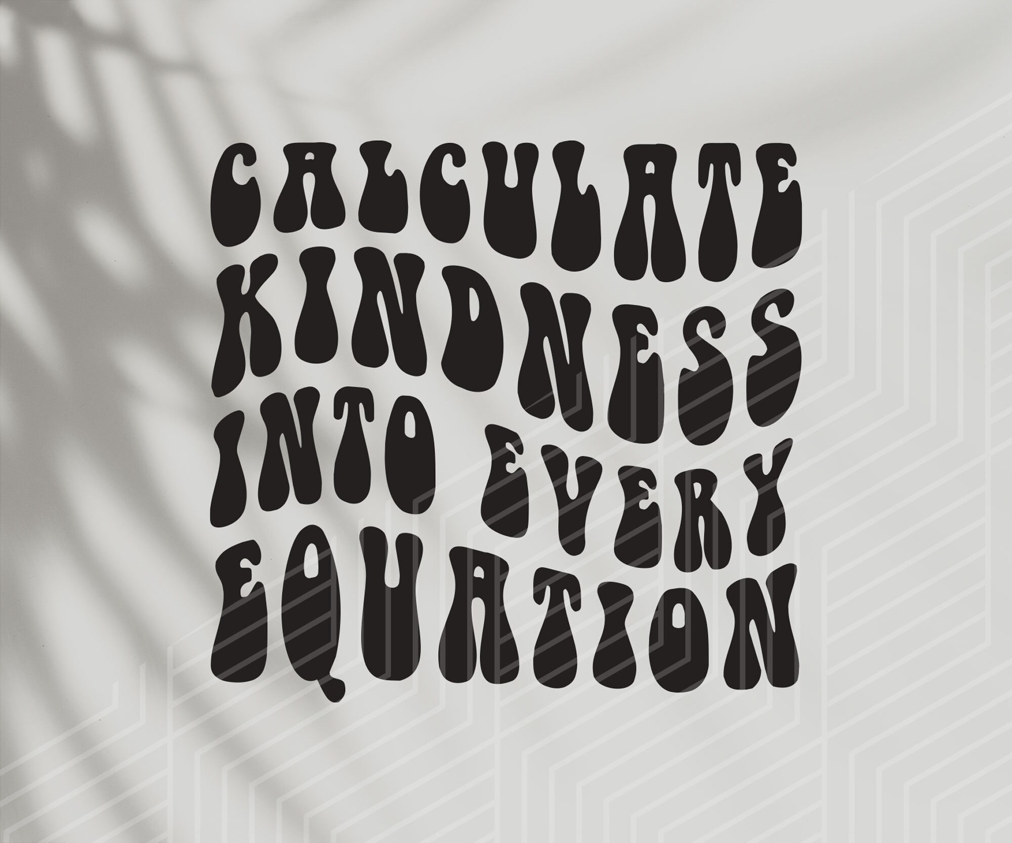 Calculate Kindness SVG: Teacher Png, Wavy Letter Design (digital ...