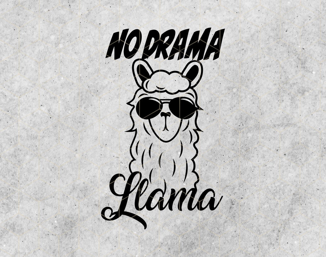 No Drama Llama SVG: Funny Alpaca in Sunglasses (digital Download) - Etsy