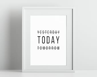 Today is Your Opportunity to Build the Tomorrow You Want, Printable ...