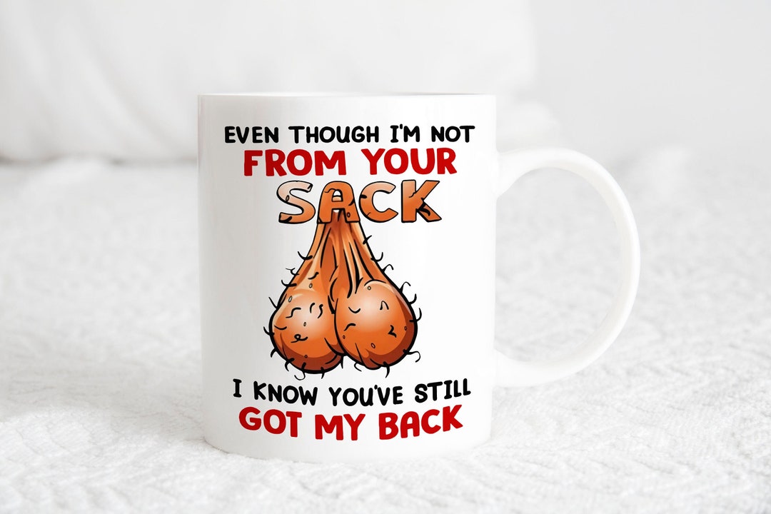 Even Though I'm Not From Your Sack Mug, Step Dad, Fathers Day, Happy Fathers Day, Dad Birthday ...