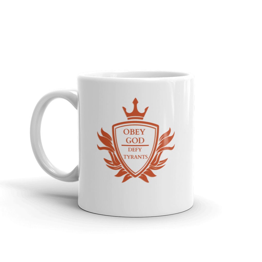 Obey God, Defy Tyrants, Christian, Crown, Obey God Mug, Defy Tyrants ...
