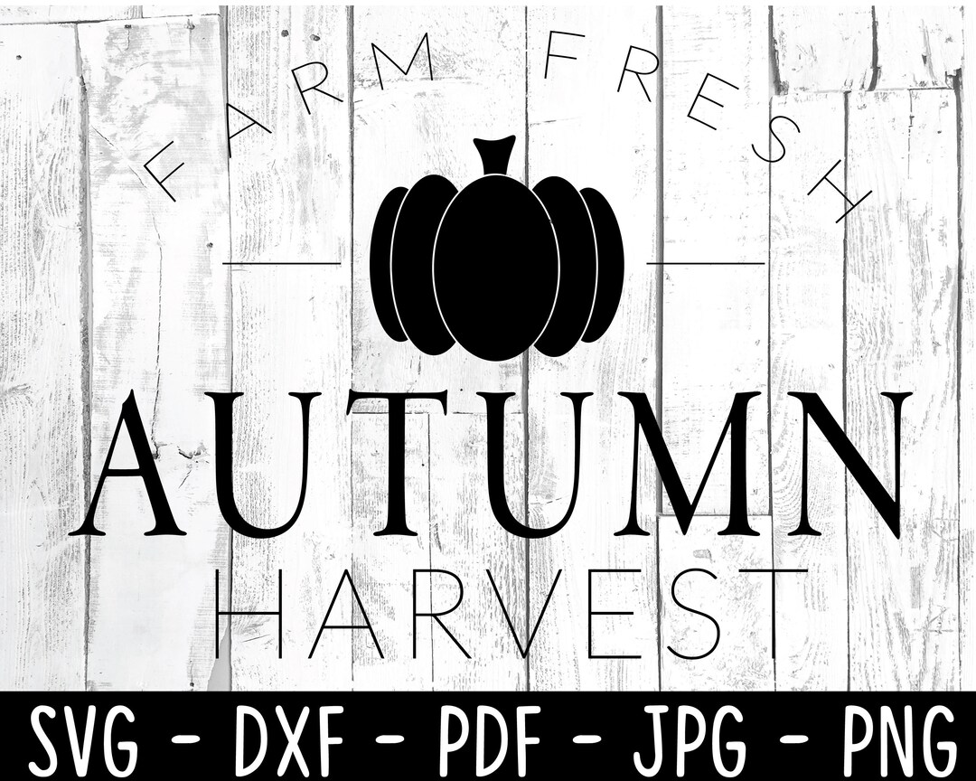 Farm Fresh Autumn Harvest Sign Fall SVG Pumpkin SVG Digital Download ...