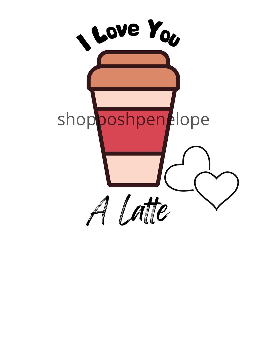 I Love You a Latte SVG. PNG Digital Download. Perfect for the Coffee ...