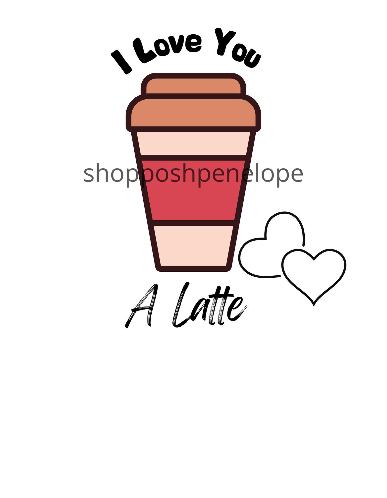 I Love You a Latte SVG. PNG Digital Download. Perfect for the Coffee ...
