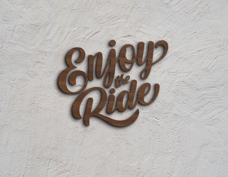 Enjoy the Ride Wood Sign: Laser Cut Positive Wall Decor - Etsy
