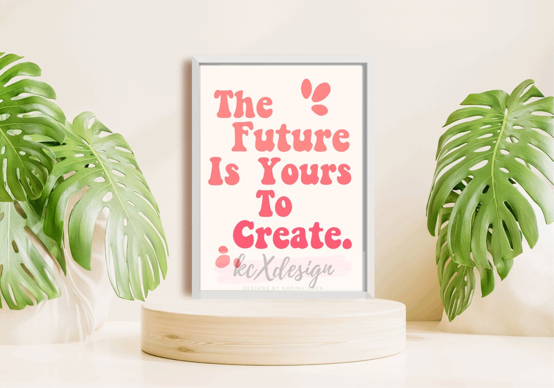 The Future is Yours to Create. Affirmation | Manifestation | Positivity ...