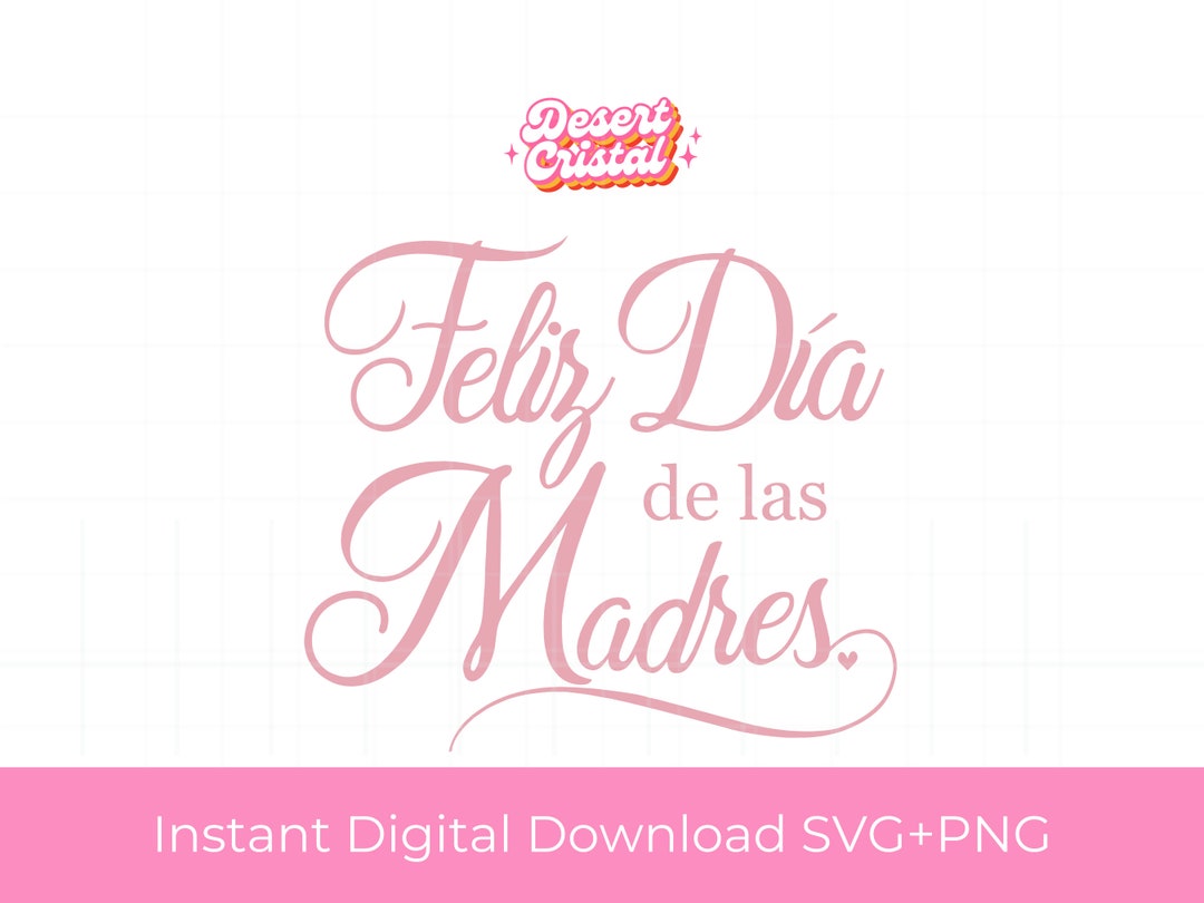 Feliz Dia De Las Madres Svg And Png File For Silhouette And Cricut