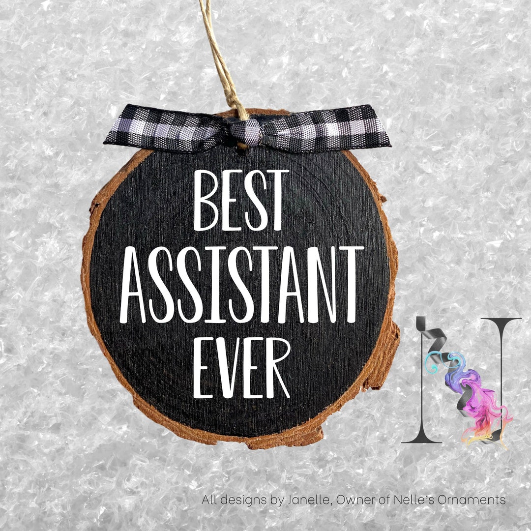 Best Assistant Ever Ornament Wood Slice Ornament Rustic Wood Ornaments ...