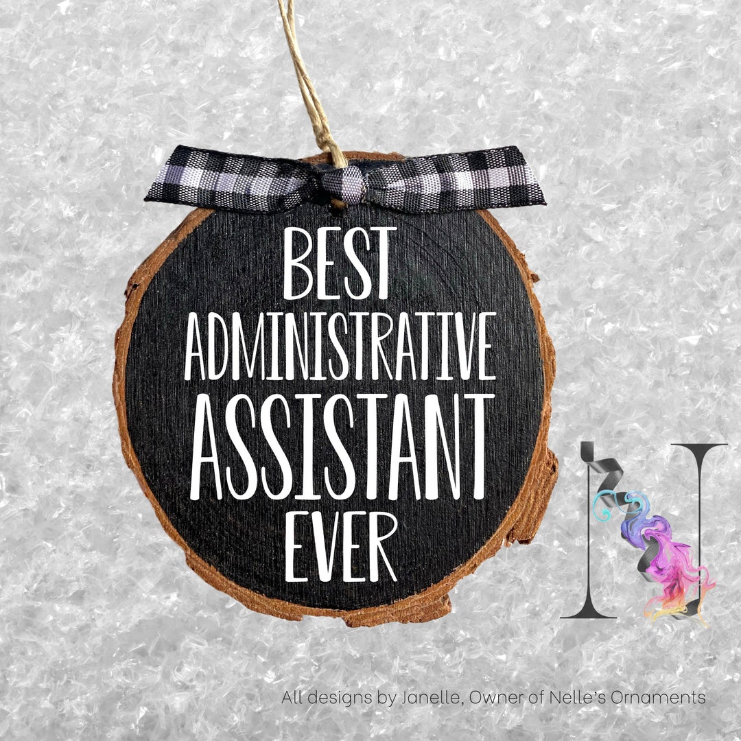 Best Administrative Assistant Ever Ornament Wood Slice Ornament Rustic ...