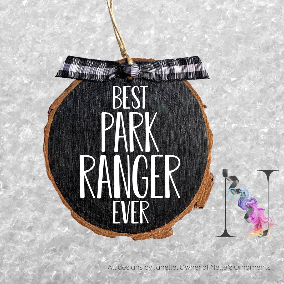 Best Park Ranger Ever Ornament Wood Slice Ornament Rustic Wood ...