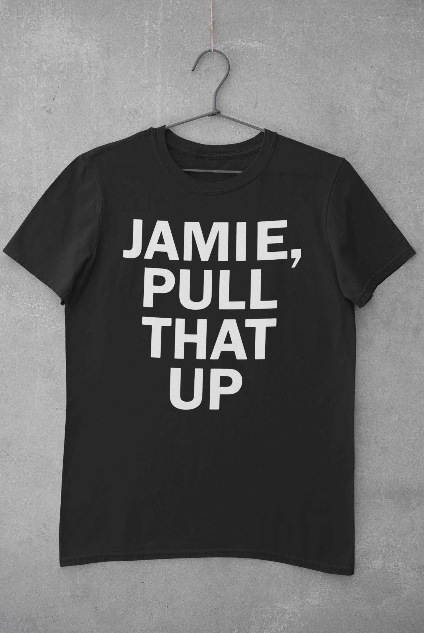 Jamie Pull That up Shirt Unisex Tee Podcast Fan Shirt Funny - Etsy Norway