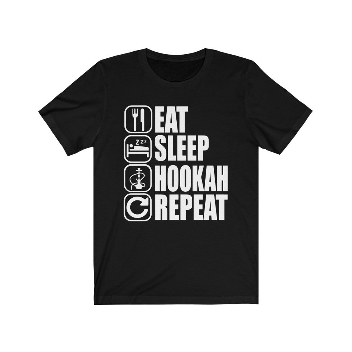 Eat Sleep Hookah Repeat Shirt, Unisex Tee, Hookah T Shirt, Hookah Lover ...