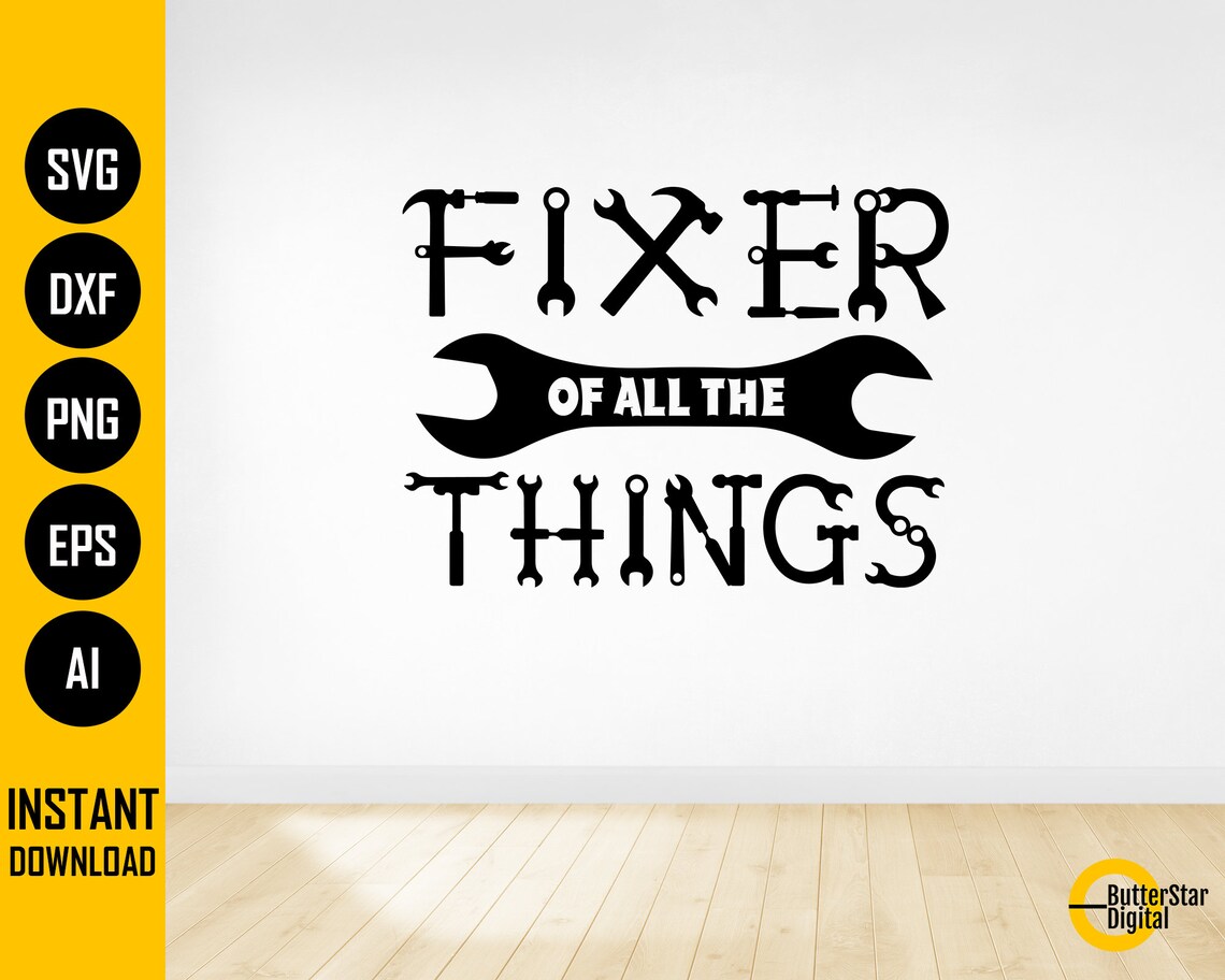 Fixer of All the Things SVG | Mr Fix It Svg | Funny Mens T-shirt Decal ...