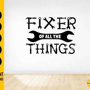 Fixer of All the Things SVG | Mr Fix It Svg | Funny Mens T-shirt Decal ...