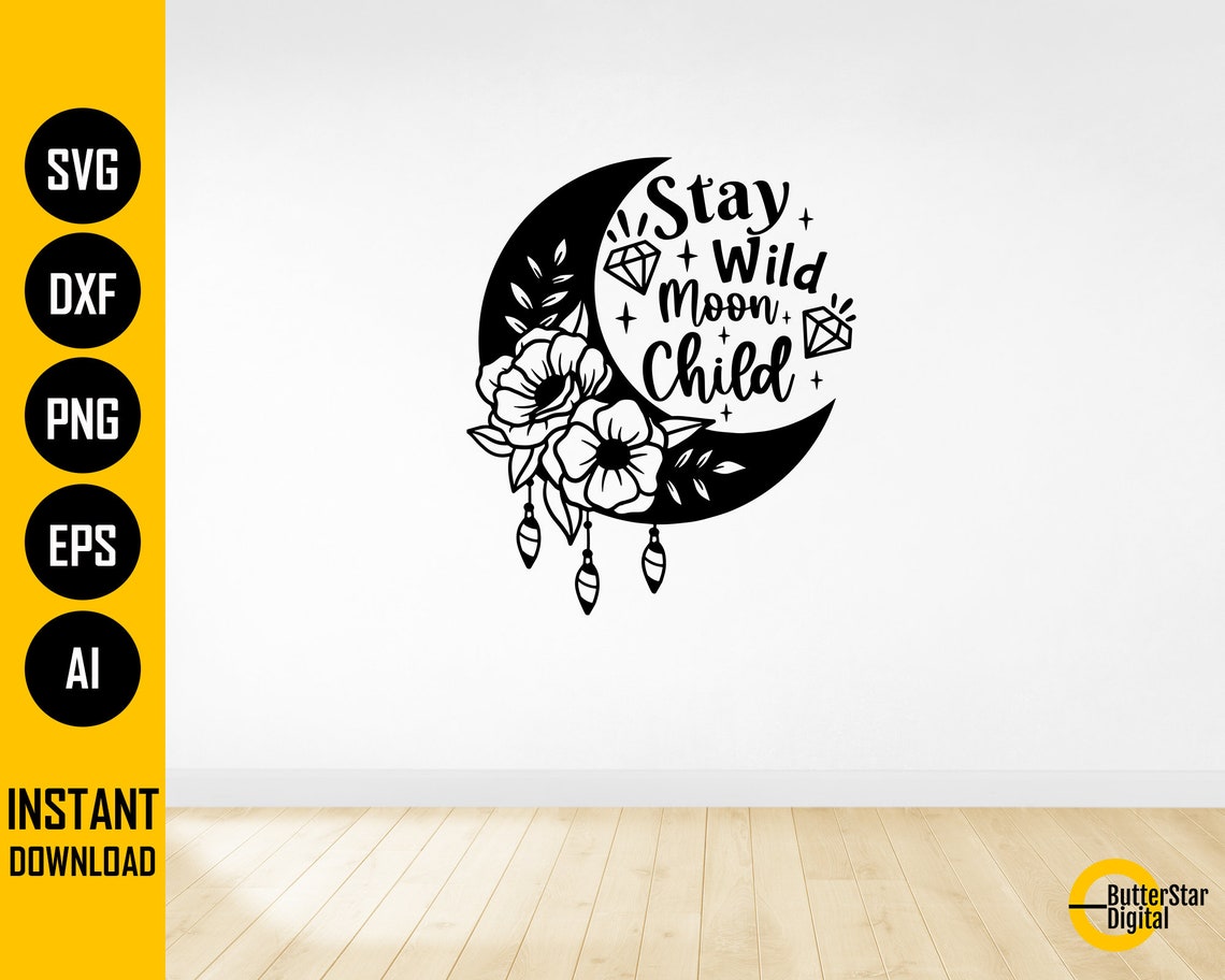 Stay Wild Moon Child SVG Astrology SVG Celestial SVG - Etsy