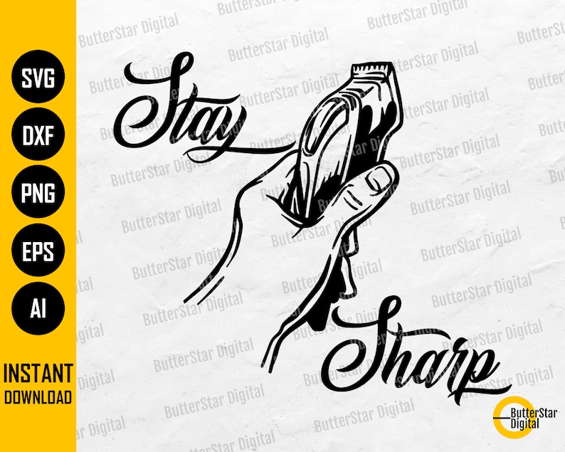 Stay Sharp SVG Barber SVG Clippers SVG Razor Svg Hair | Etsy