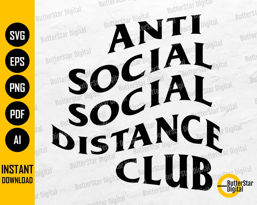 Anti Social Social Distance Club SVG | Social Distancing Street Wear ...