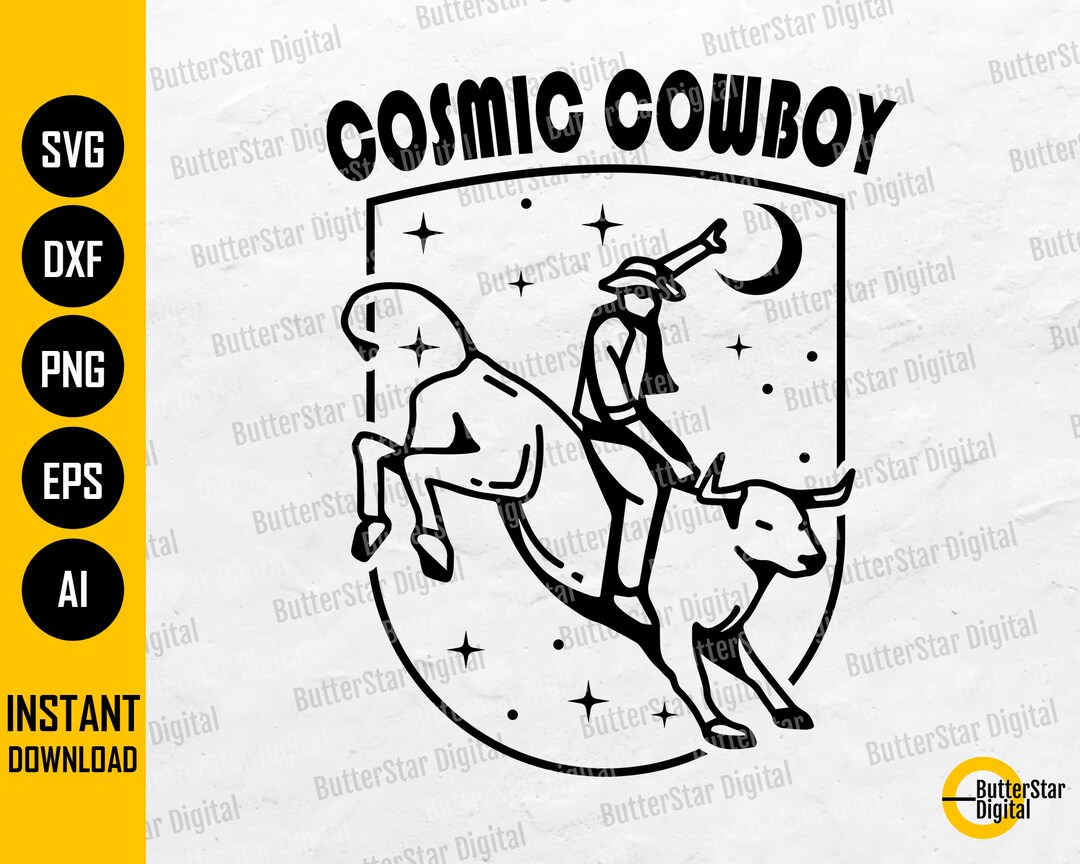 Cosmic Cowboy SVG | Country PNG | Western SVG | Cricut Cutting Files ...