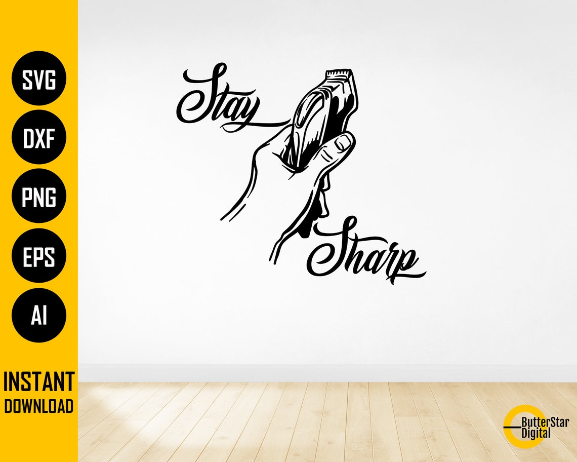 Stay Sharp SVG Barber SVG Clippers SVG Razor Svg Hair - Etsy UK