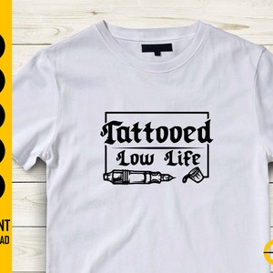 Tattooed Low Life SVG | Funny Tattoo Decal T-shirt Sticker Mug Iron on ...