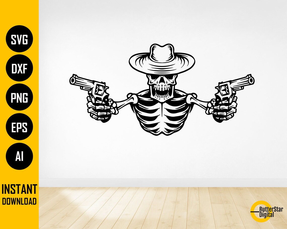 Cowboy Skeleton With Pistols SVG | Outlaw Sheriff Wild West Western ...