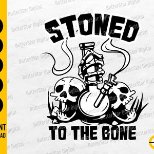 Stoned to the Bone SVG Smoking Pot SVG Cannabis T-shirt Decal Vinyl ...