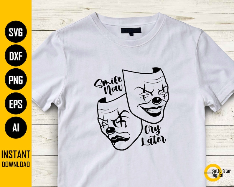 Smile Now Cry Later SVG | Clown Mask SVG | Laugh Mime Happy Sad Tattoo ...