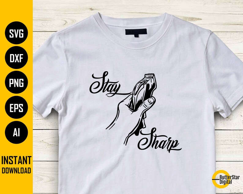 Stay Sharp SVG Barber SVG Clippers SVG Razor Svg Hair | Etsy