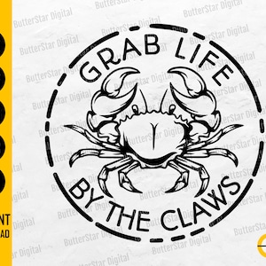 Grab Life by the Claws SVG | Crab T-shirt Decals Sticker Vinyl | Cricut ...