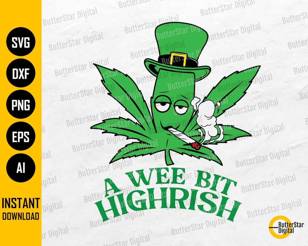 A Wee Bit Highrish SVG | Funny Saint Patrick's Day T-shirt Sticker Graphics | Cutting File ...
