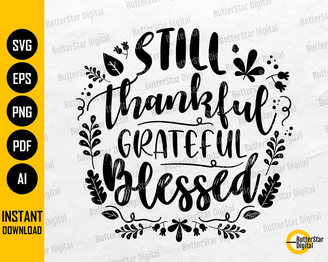 Still Thankful Grateful Blessed SVG | Autumn Thanksgiving | Cricut ...