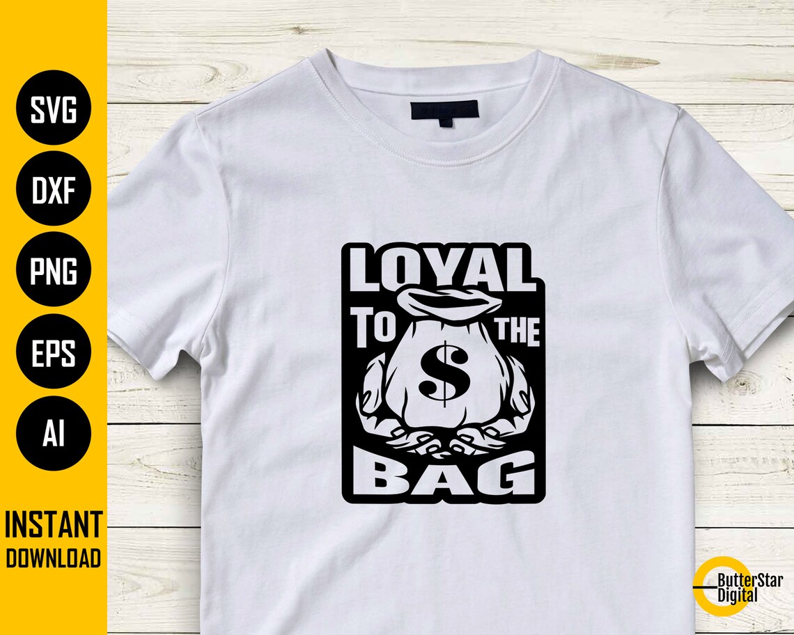 Loyal to the Bag SVG | Hand Holding Rich Ghetto Trap City Street Urban ...
