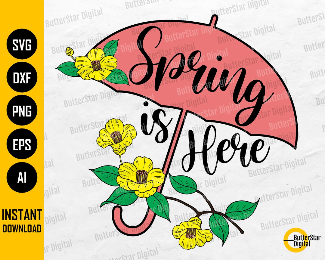 Spring is Here PNG | Spring SVG | Umbrella Flowers T-shirt Sign Decor ...