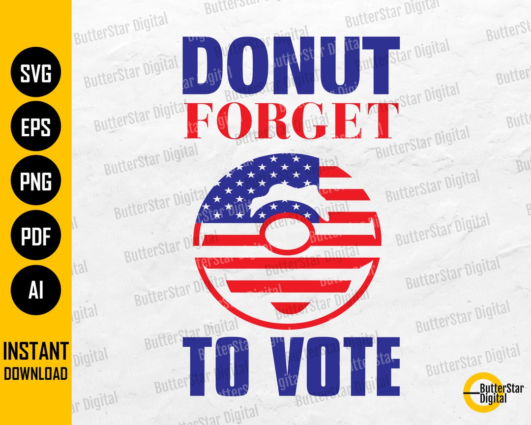 Donut Forget to Vote SVG | Your Voice Matters | Exercise Your Right ...
