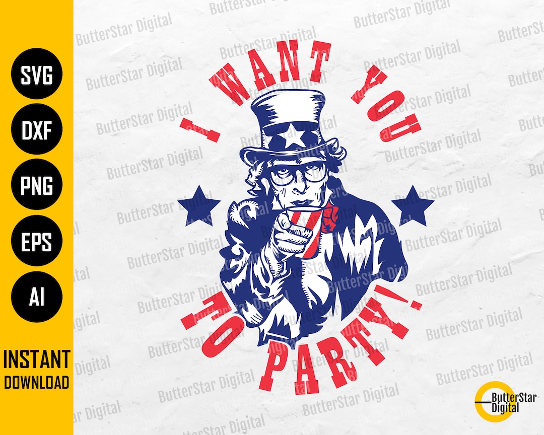 I Want You to Party SVG | Funny Uncle Sam SVG | 4th of July Svg | USA ...