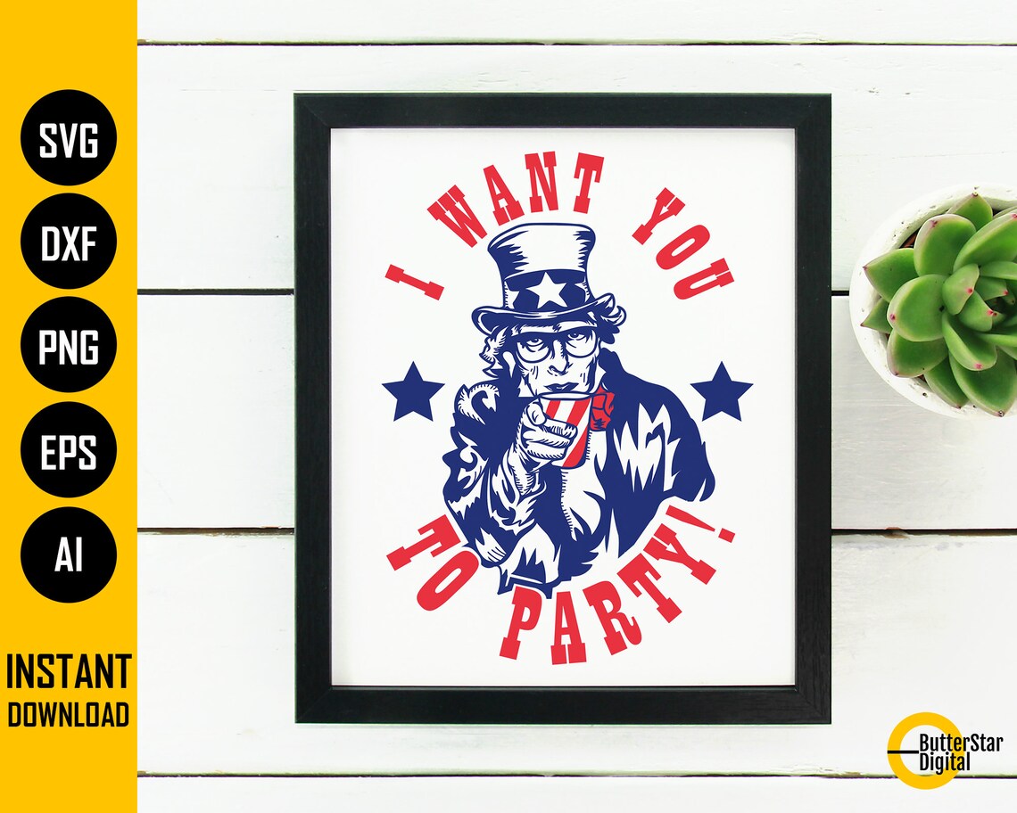 I Want You to Party SVG | Funny Uncle Sam SVG | 4th of July Svg | USA ...