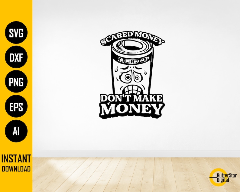 Scared Money Don't Make Money SVG | 100 Dollar Bills SVG | Rich Invest ...