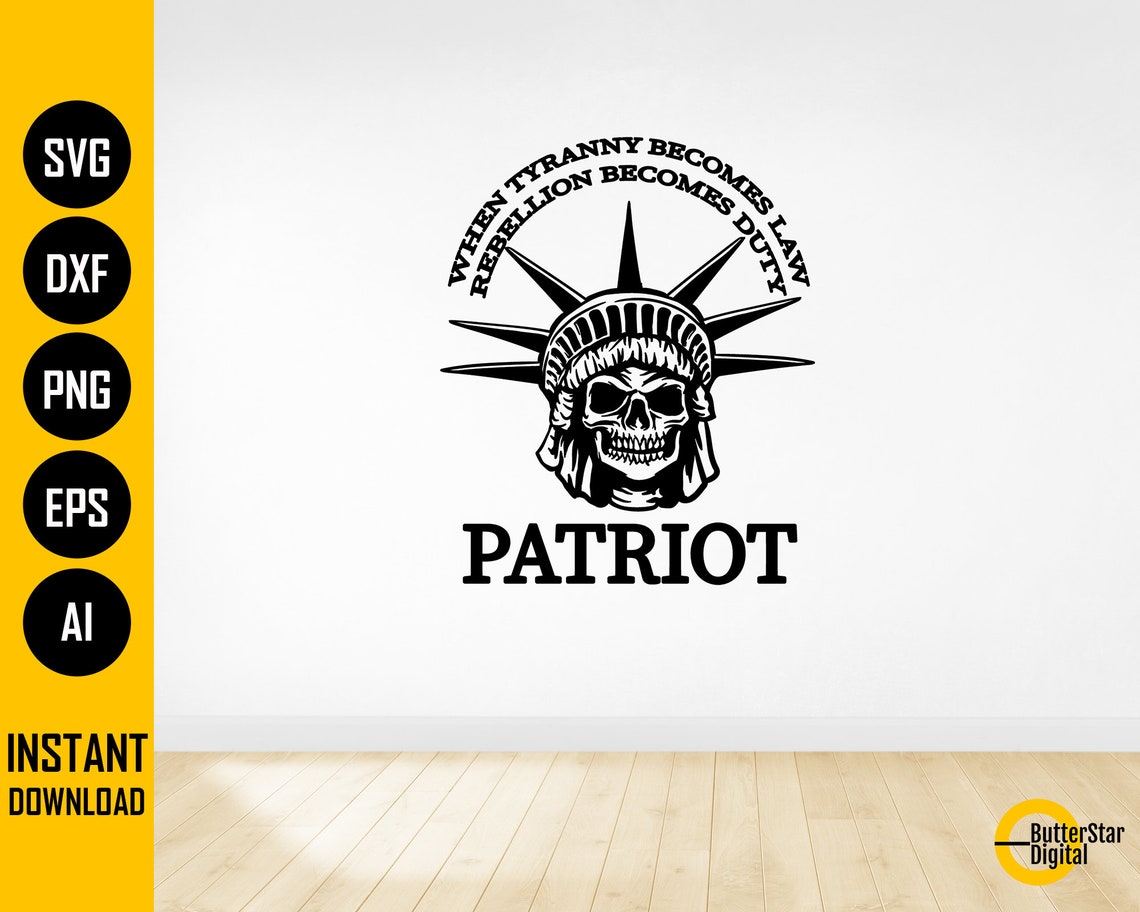 Patriot SVG When Tyranny Becomes Law Rebellion Becomes Duty - Etsy