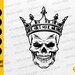 Skull King SVG Skull With Crown SVG Skeleton SVG Ruler Royalty Conquer ...