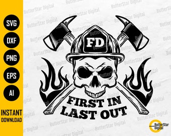 Firefighter First in Last Out Svg - Etsy Canada