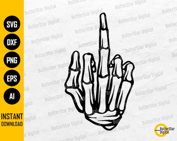 Skeleton Middle Finger SVG Bad Hand Sign SVG Hand Gesture - Etsy